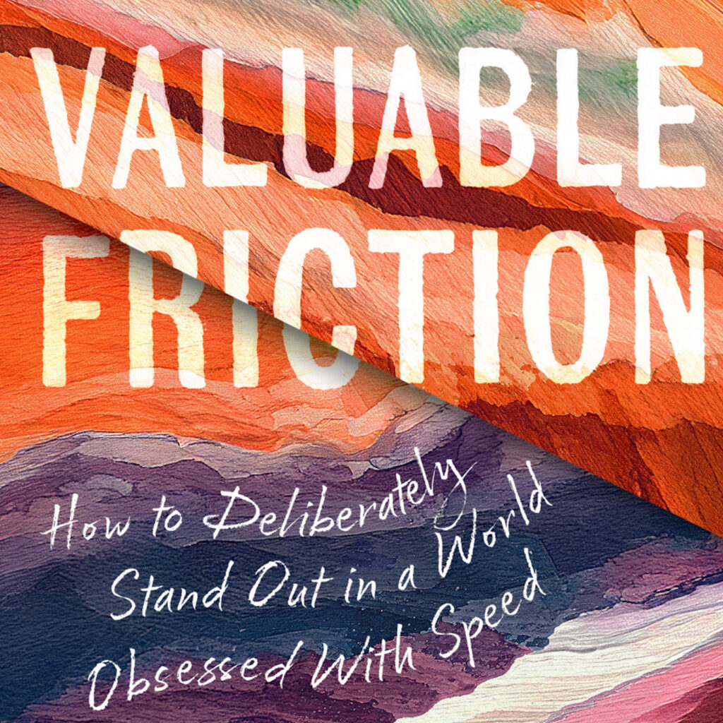 Valuable Friction - Robert Rose
